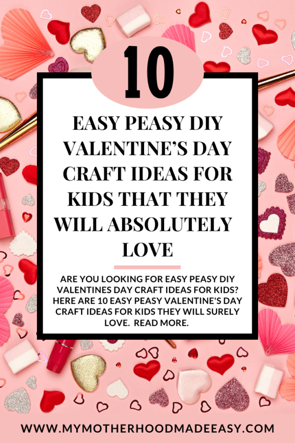 10 Easy Peasy DIY Valentine’s Day Craft Ideas for Kids – My Motherhood ...