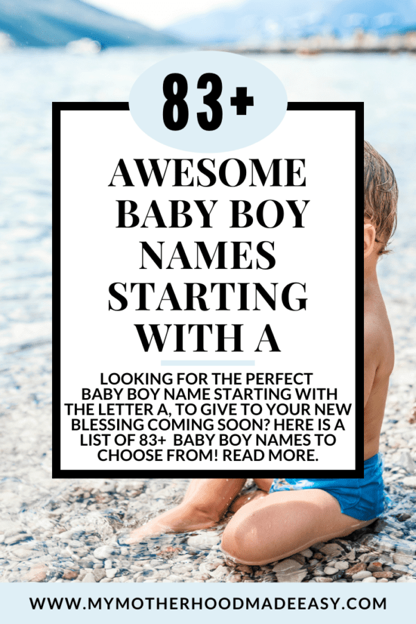 83+ Baby Boy Names Starting with A – My Motherhood Made Easy