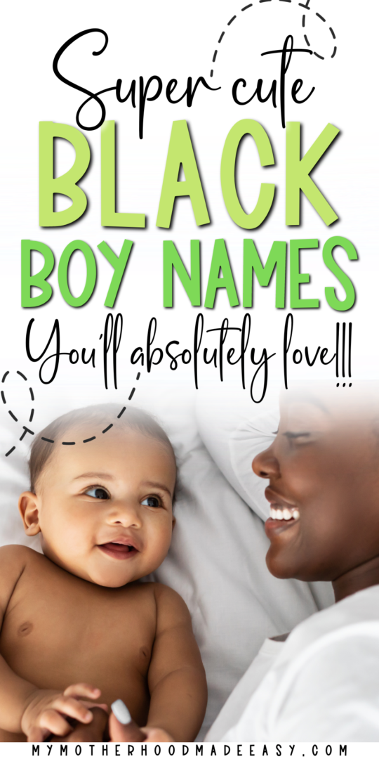 235+ Best African American Black Baby Boy Names (+meanings) – My Motherhood Made Easy