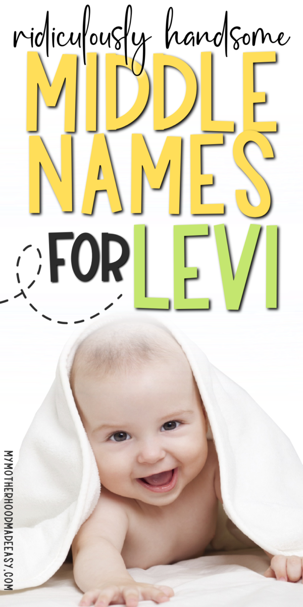 111+ Best Middle Names for Levi That Are Cool (2024) – My Motherhood ...